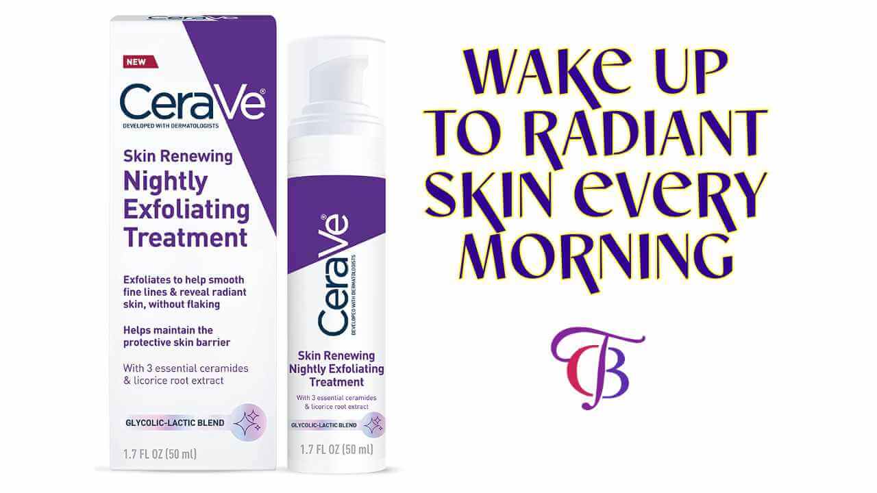 CeraVe Skin Renewing Nightly Exfoliating Treatment Review CeraVe Skin Renewing Nightly Exfoliating Treatment Review